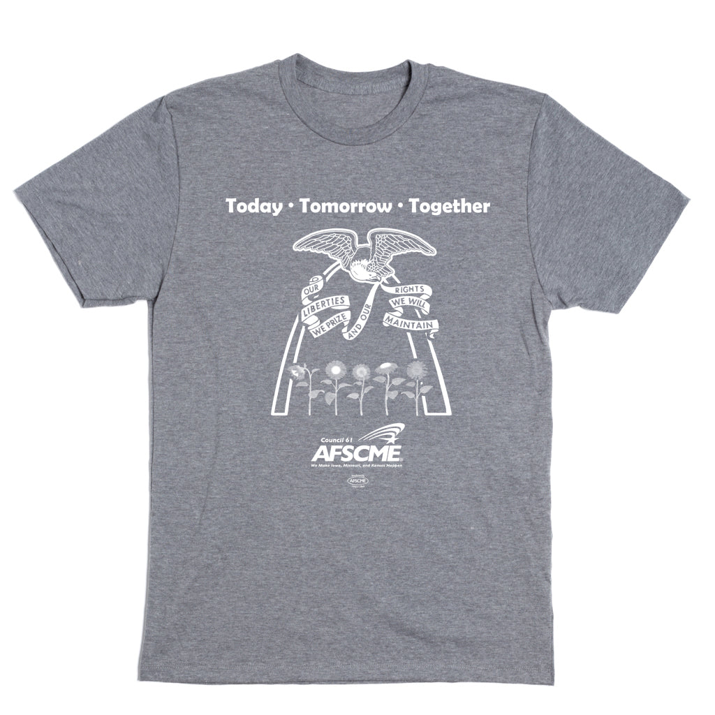 AFSCME Council 61: Today Tomorrow Together Shirt – Raygun Custom