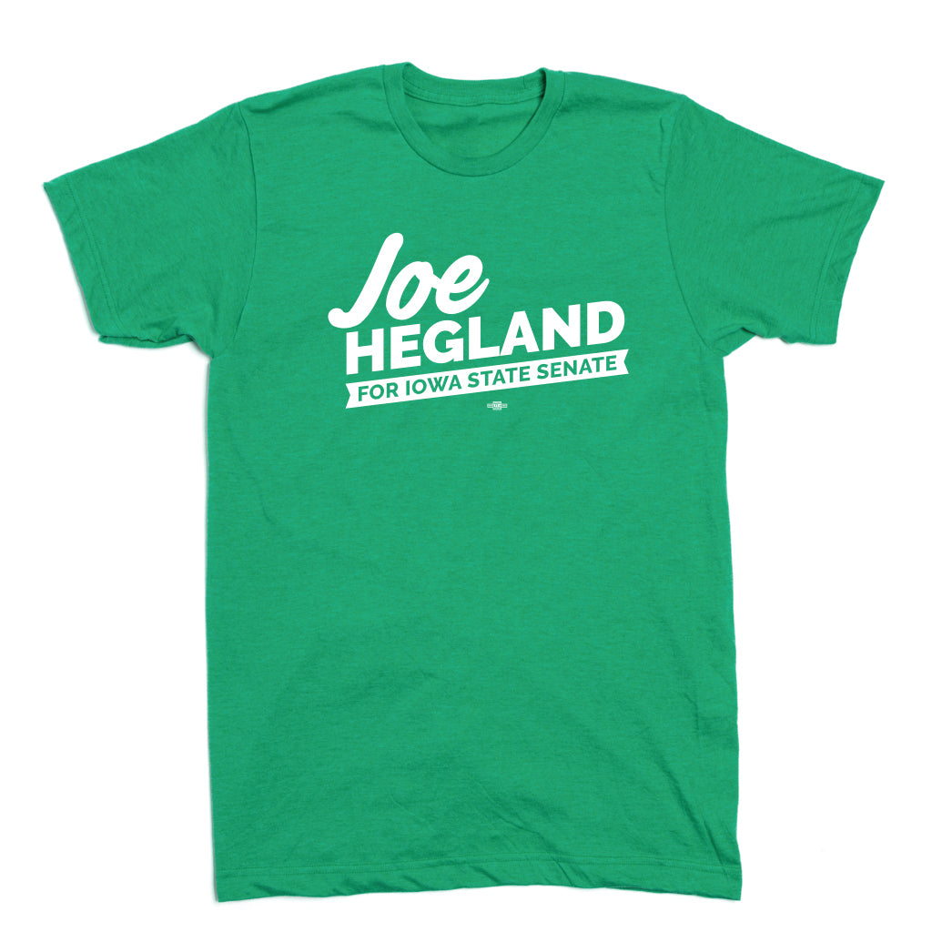 Joe Hegland For Iowa State Senate Shirt – Raygun Custom