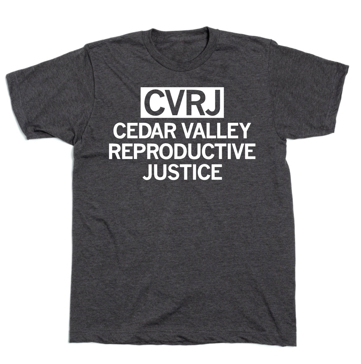 CVRJ: Cedar Valley Reproductive Justice Shirt – Raygun Custom