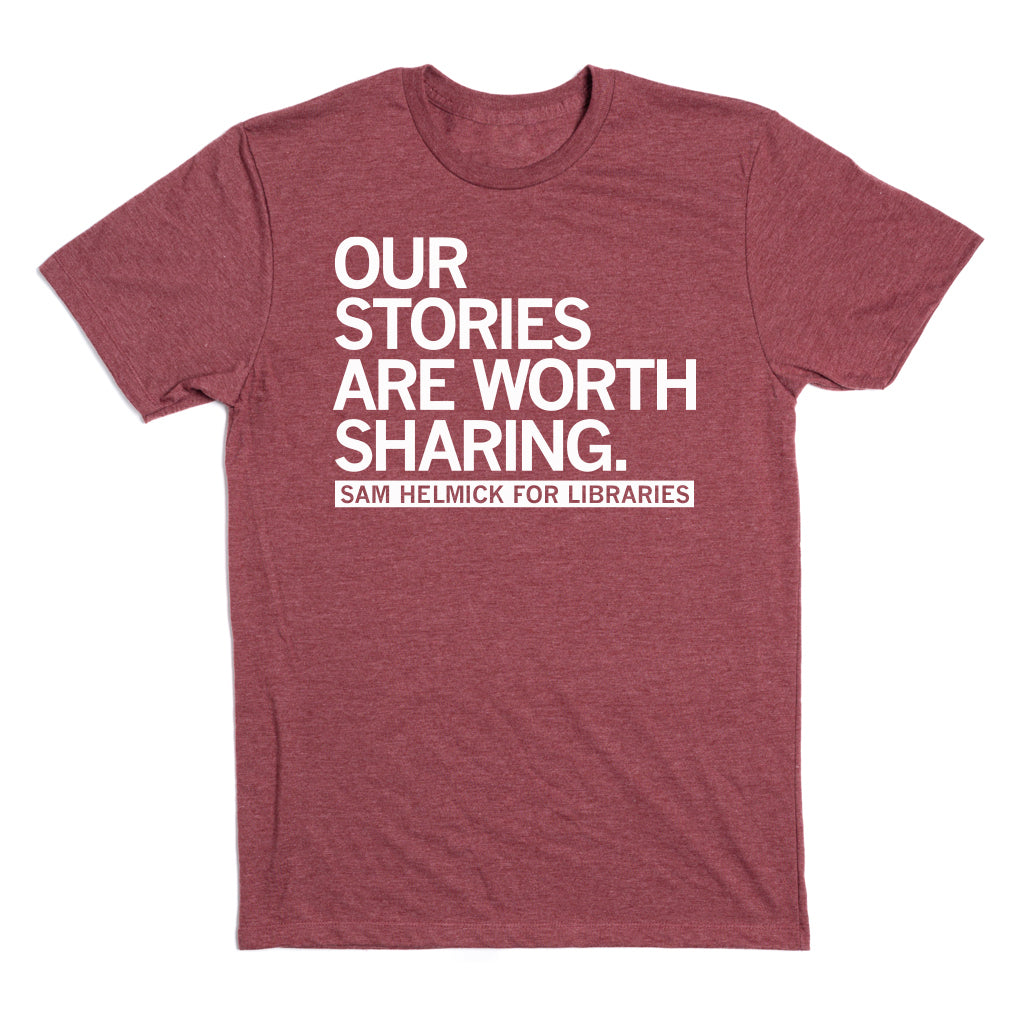 Our Stories are Worth Sharing Shirt – Raygun Custom