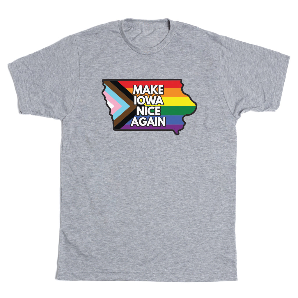 LizFromIowa: Make Iowa Nice Again Pride Shirt – Raygun Custom