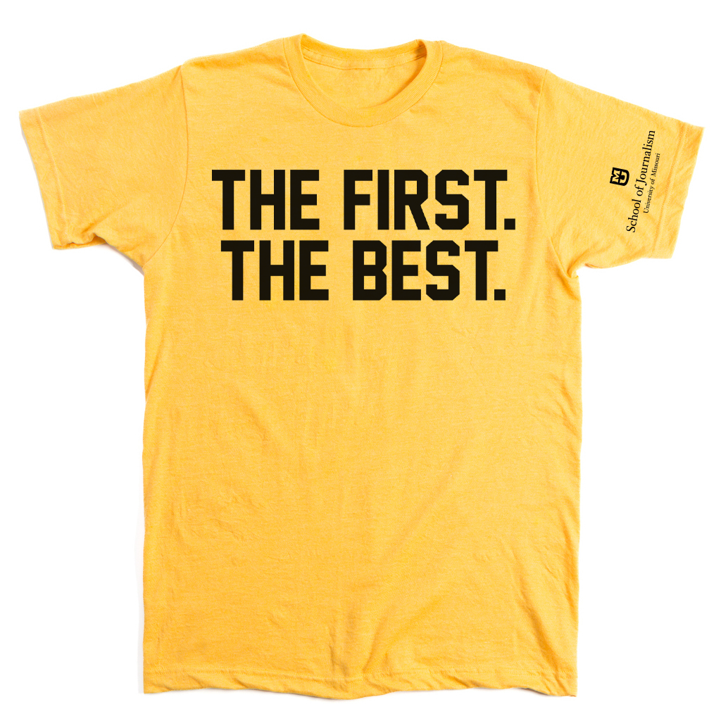 Missouri School of Journalism: The First. The Best. Shirt – Raygun Custom