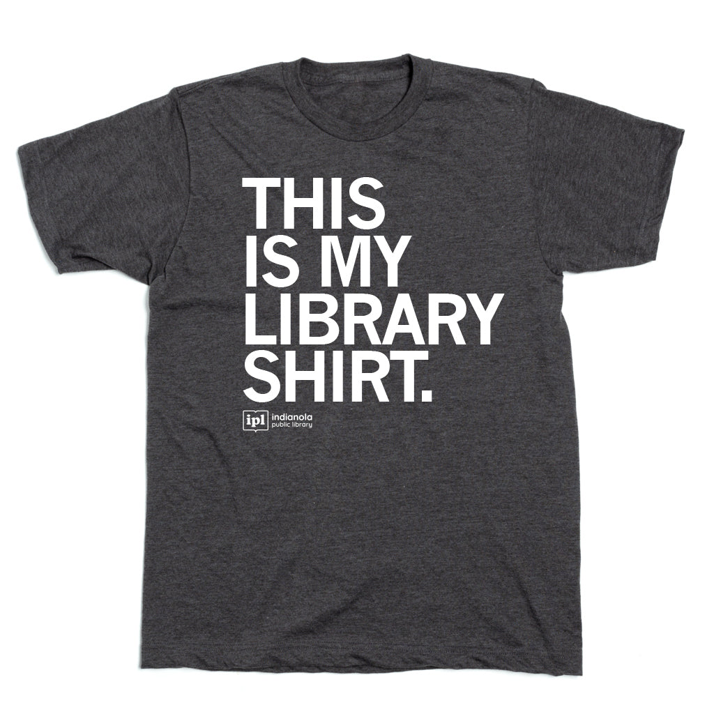 Indianola Public Library:: This Is My Library Shirt – Raygun Custom