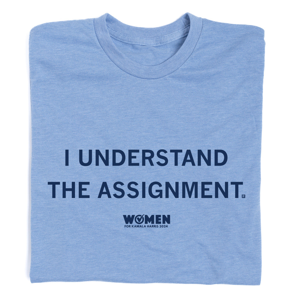 Women for Kamala Harris: I Understand the Assignment Shirt – Raygun Custom