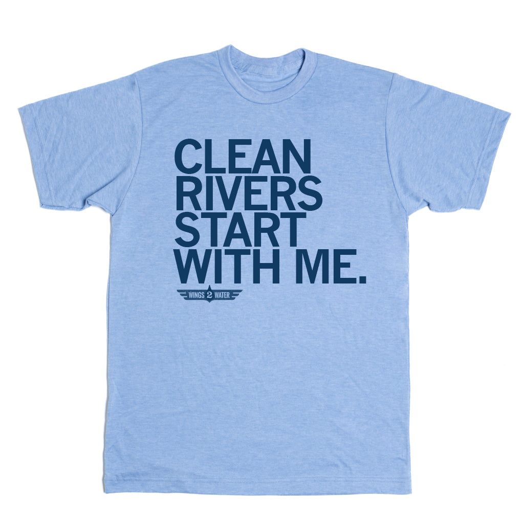 Wings2Water: Clean Rivers Start With Me Shirt – Raygun Custom
