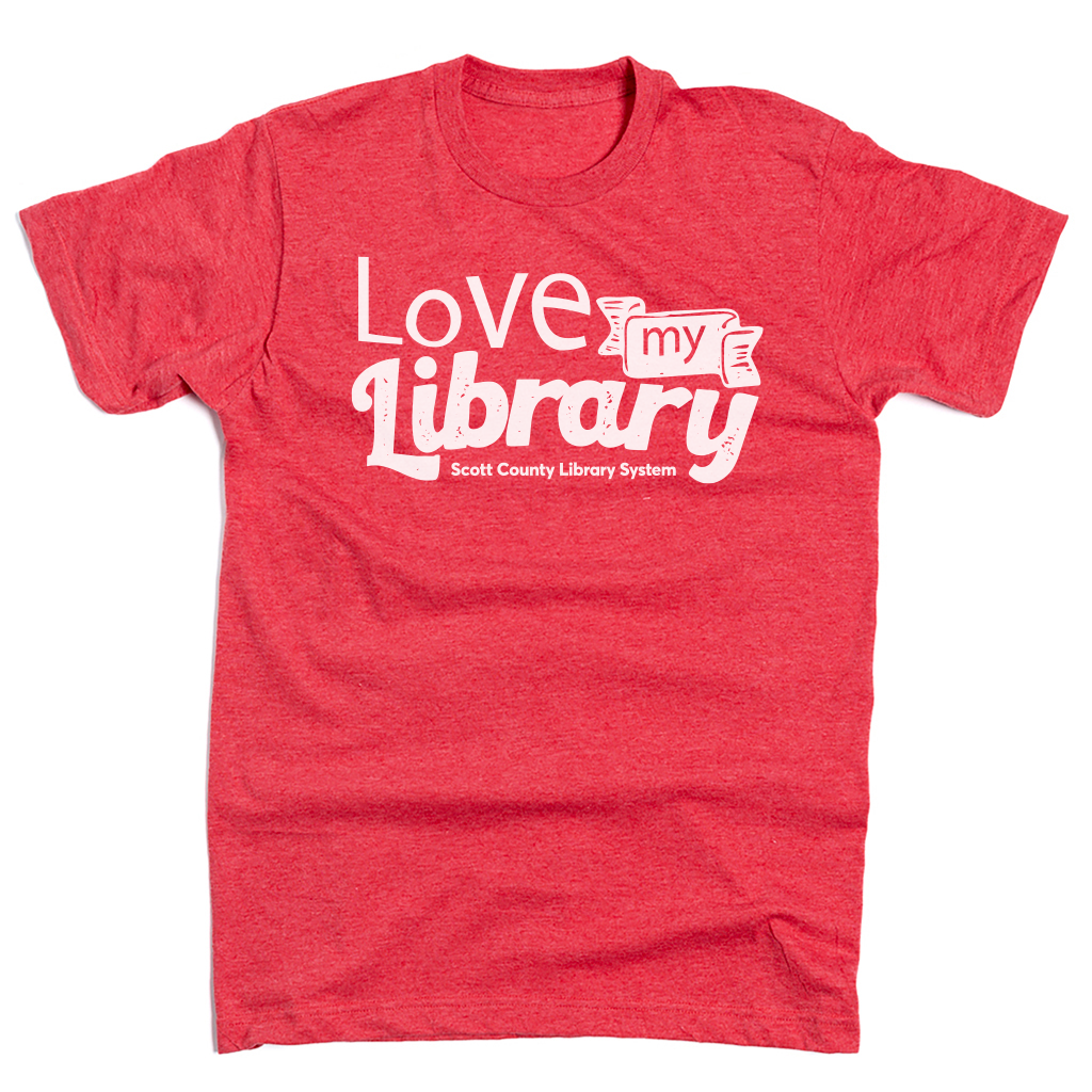 Scott County Library: Love My Library Shirt – Raygun Custom