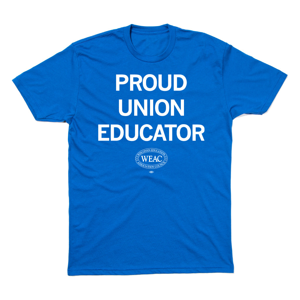 WEAC: Proud Union Educator Shirt – Raygun Custom