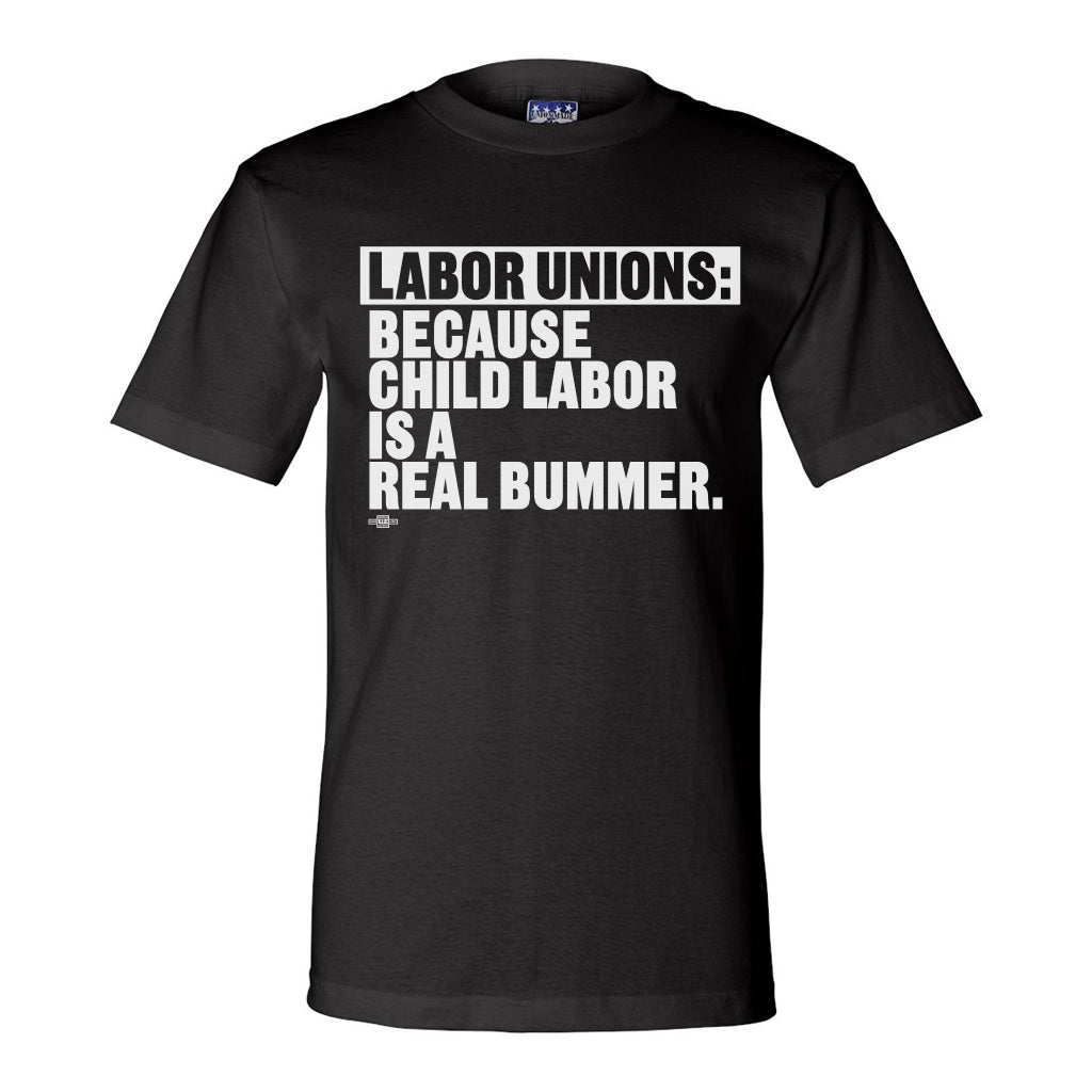 Child Labor Is A Real Bummer Shirt – Raygun Custom
