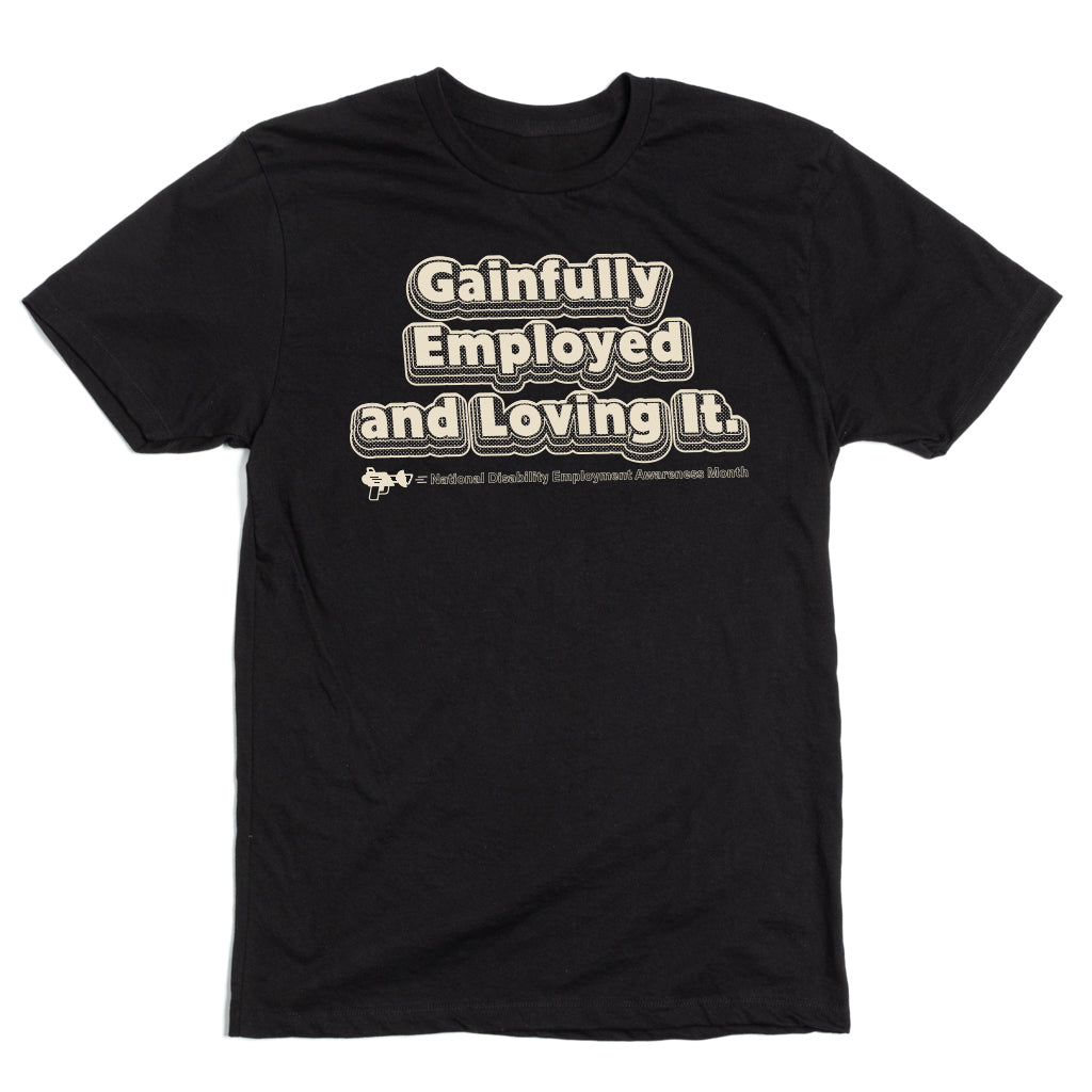 Gainfully Employed Shirt – Raygun Custom