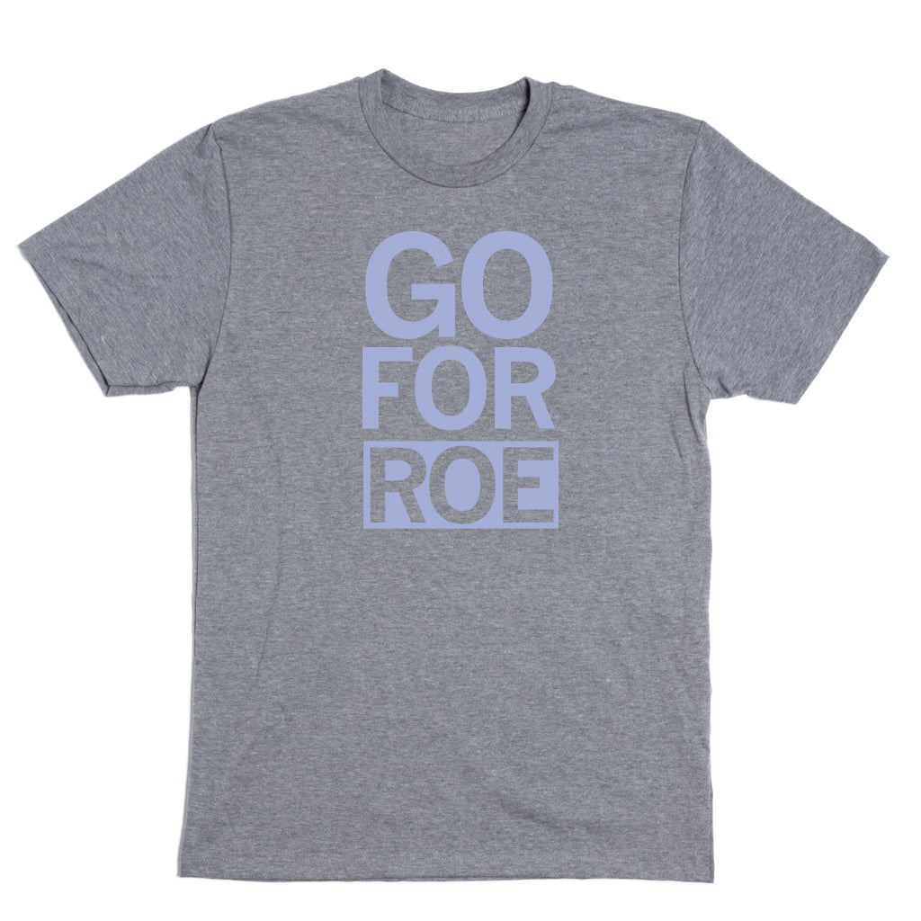Go For Roe Shirt – Raygun Custom
