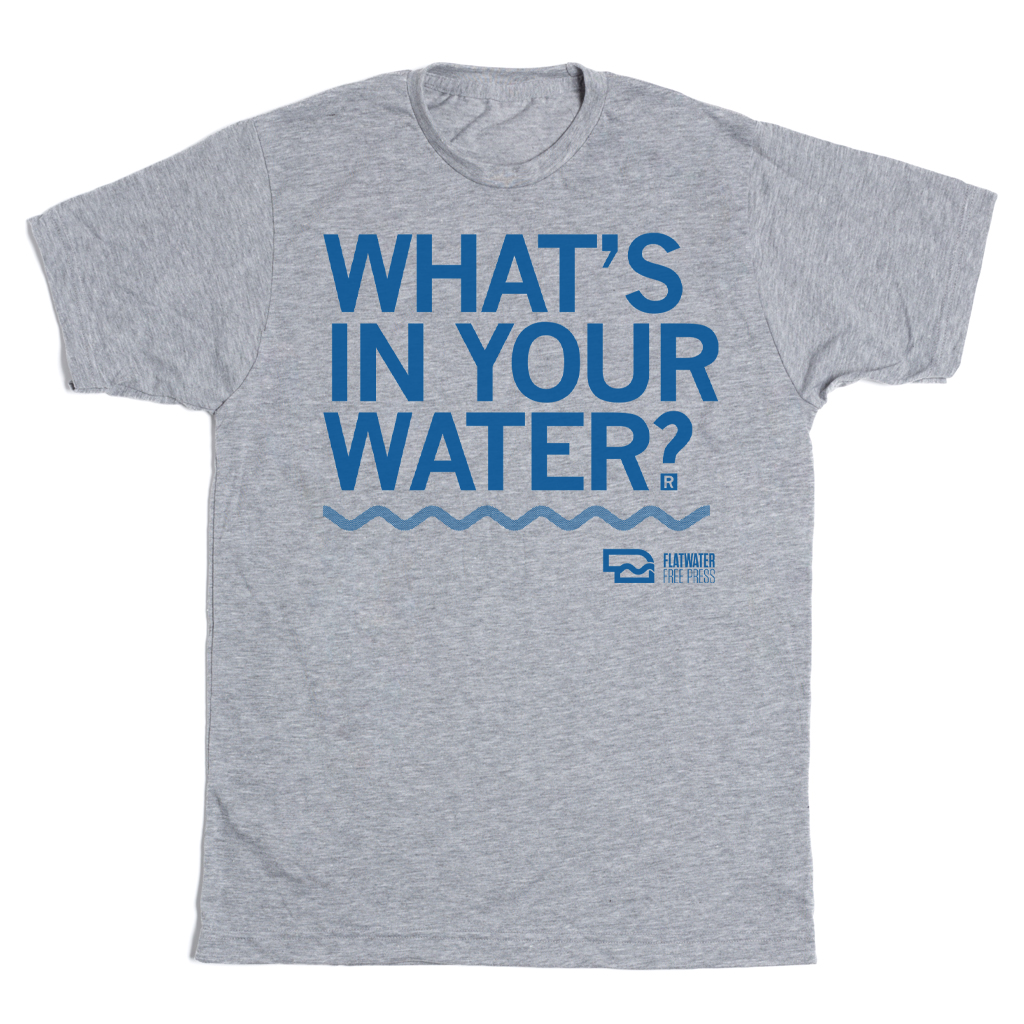 What's In Your Water? Shirt – Raygun Custom